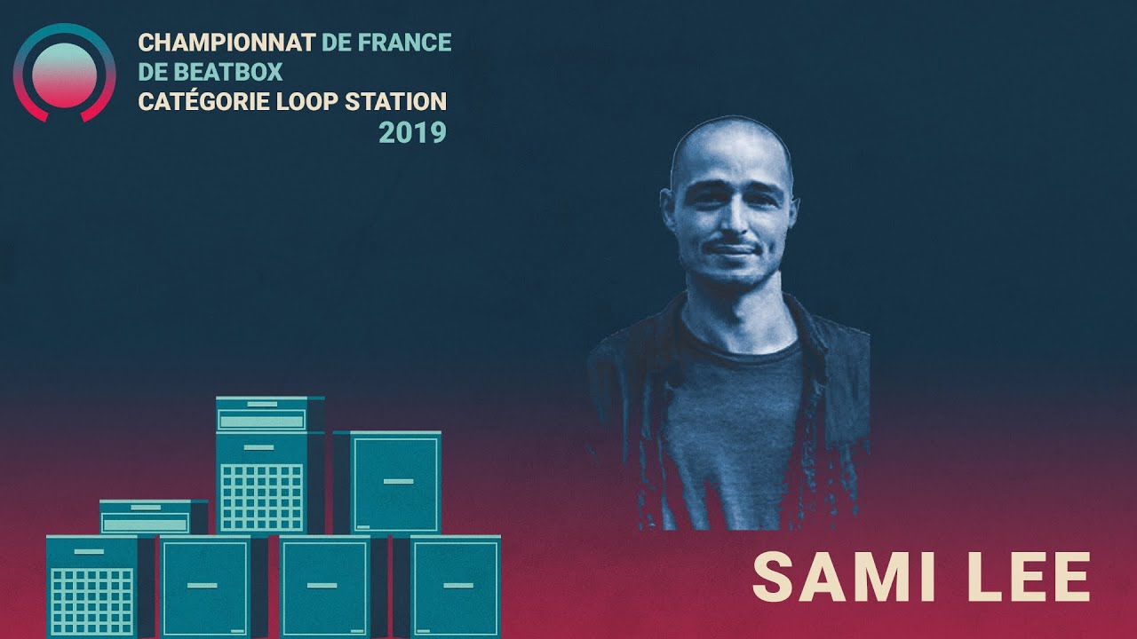 SAMI LEE - Qualification Loopstation Championnat de France de Beatbox ...
