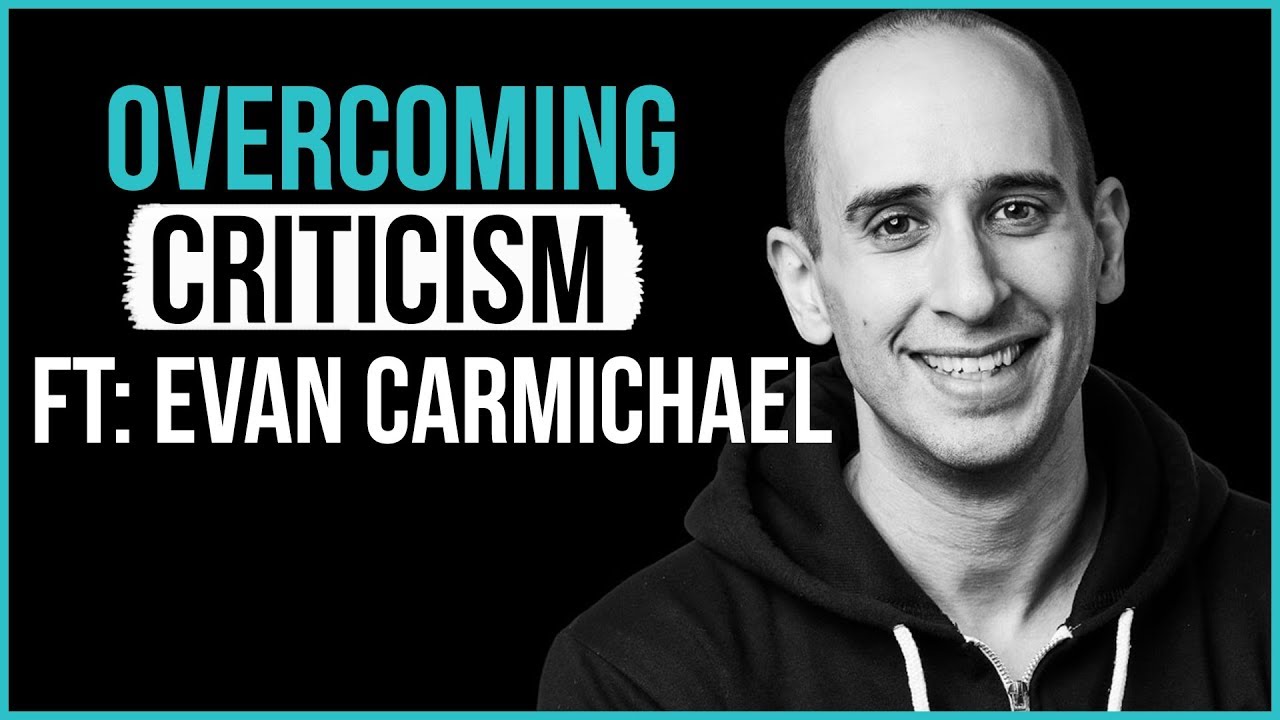 Podcast With Evan Carmichael | Overcoming Criticism - YouTube