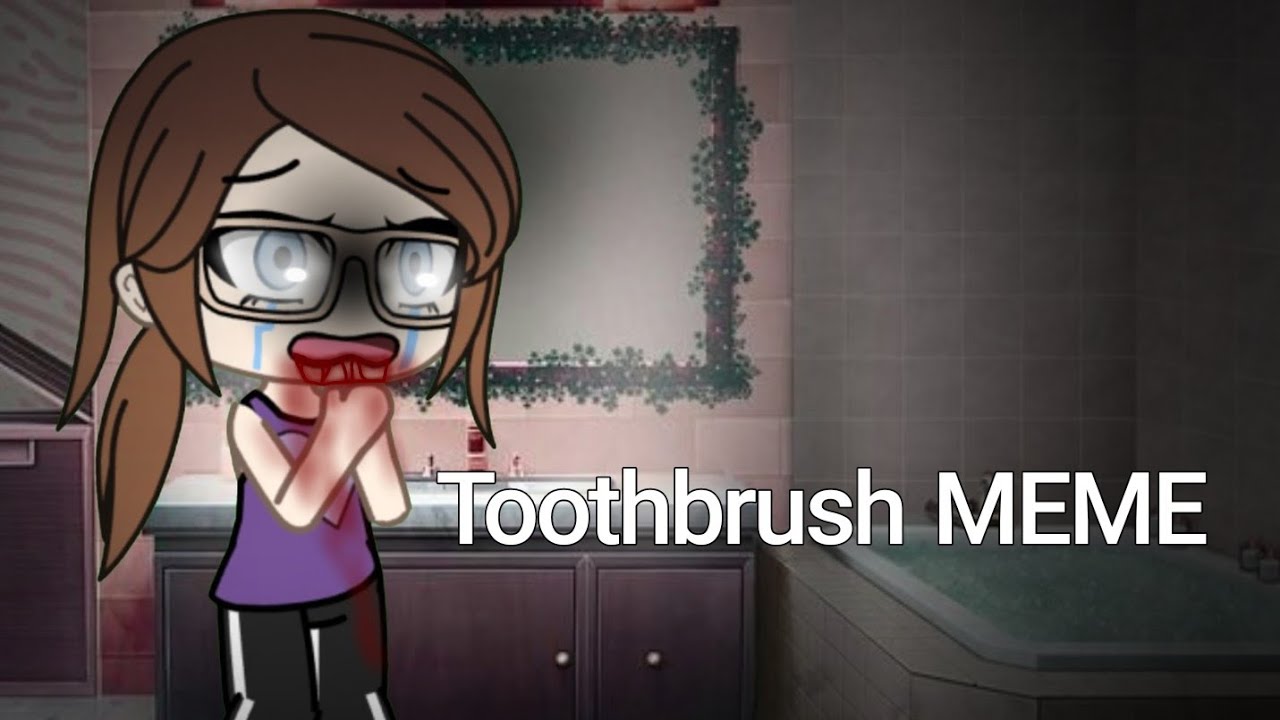 Toothbrush MEME (gacha life) - YouTube
