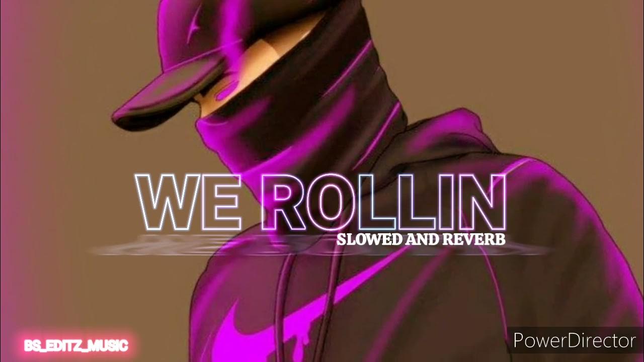 WE ROLLIN | SUBH | Slowed and Reverb | Bs_editz_music | lofi | #subh # ...