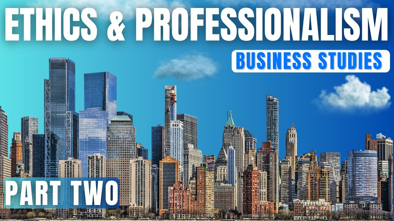 Ethics and Professionalism👩🏽‍💼- Part 2 || Business Studies - YouTube
