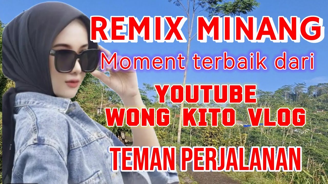 Remix Minang Moment terbaik dari Youtube @wong kito vlog - YouTube