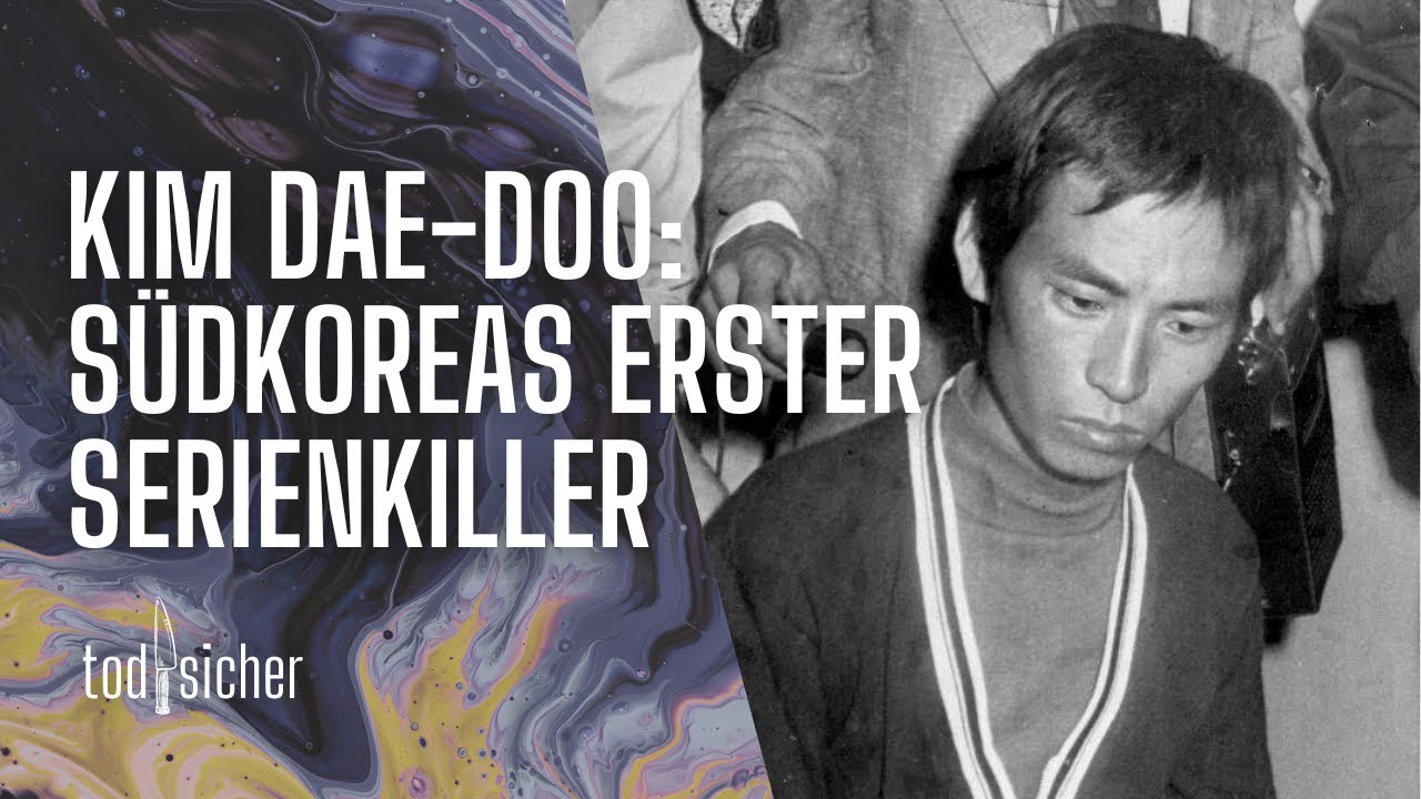Kim Dae-Doo, Südkoreas erster Serienkiller | todsicher Podcast - YouTube