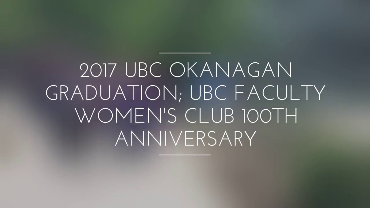 2017 UBC Okanagan Graduation Ceremony - YouTube