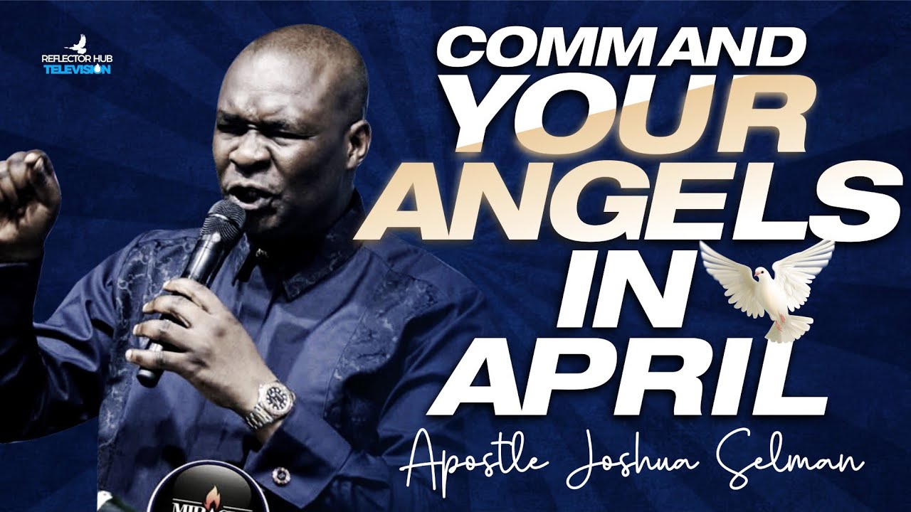 This April Command Angels for Your Breakthrough Prayers – APOSTLE ...