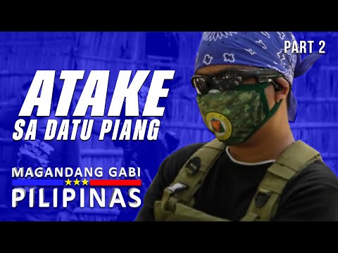 Magandang Gabi Pilipinas: Atake sa Datu Piang (Part 2)