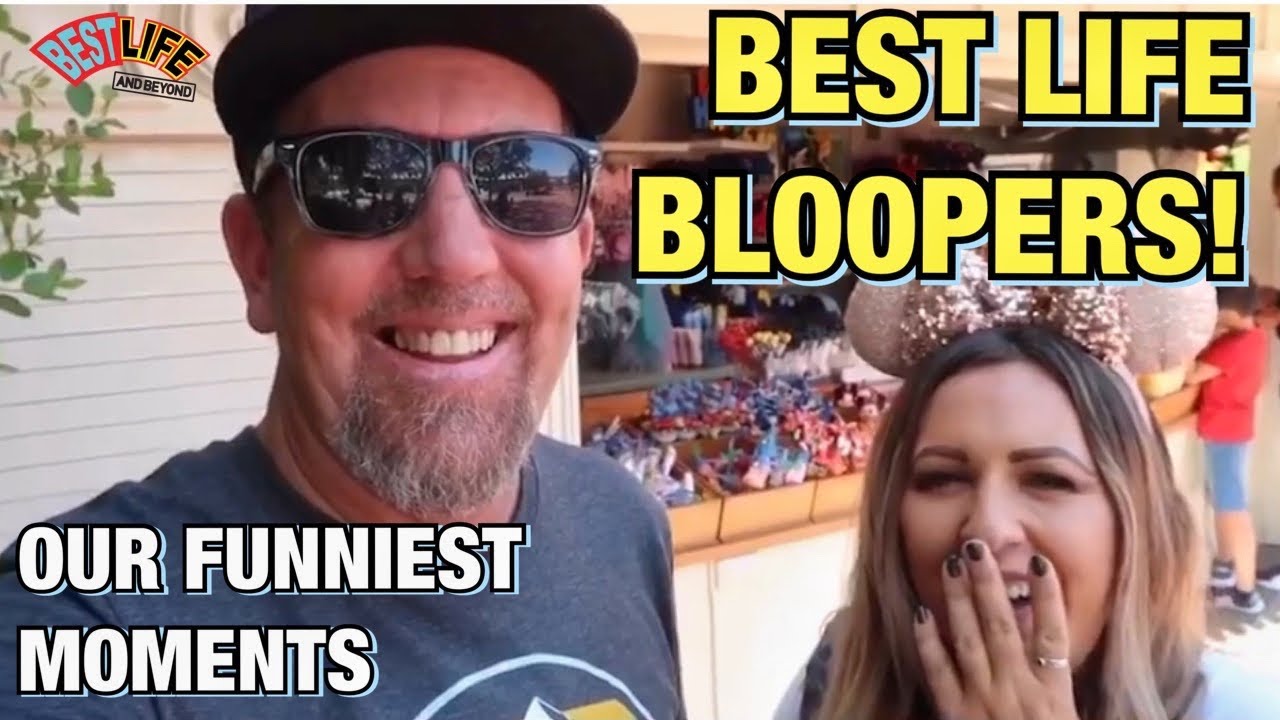 Best Life BLOOPERS! Lots of Laughs at Disneyland. Some of Our Funniest ...