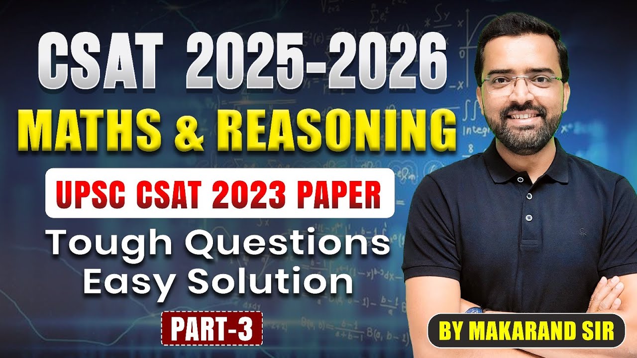 UPSC CSAT 2025-26 | Maths & Reasoning CSAT 2023 Questions Analysis ...