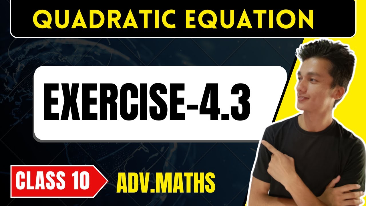 class 10 Advanced Maths chapter 4.3, Quadratic Equation Exercise 4.3, - YouTube