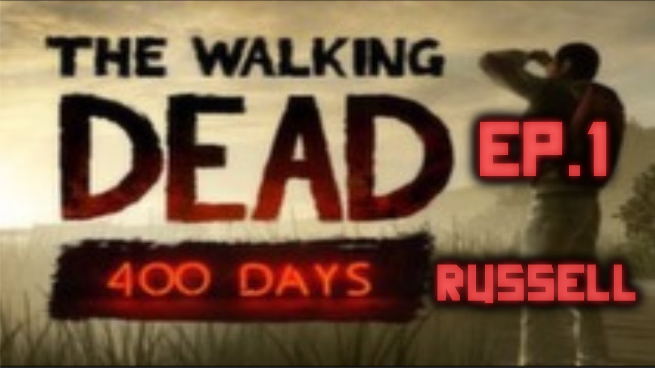 The Walking Dead: 400 Days DLC | EP. 1 | Russell - YouTube