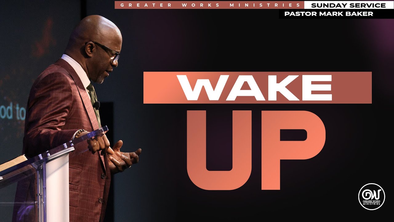Pastor Mark Baker | Greater Works Ministries | Sunday Worship ...