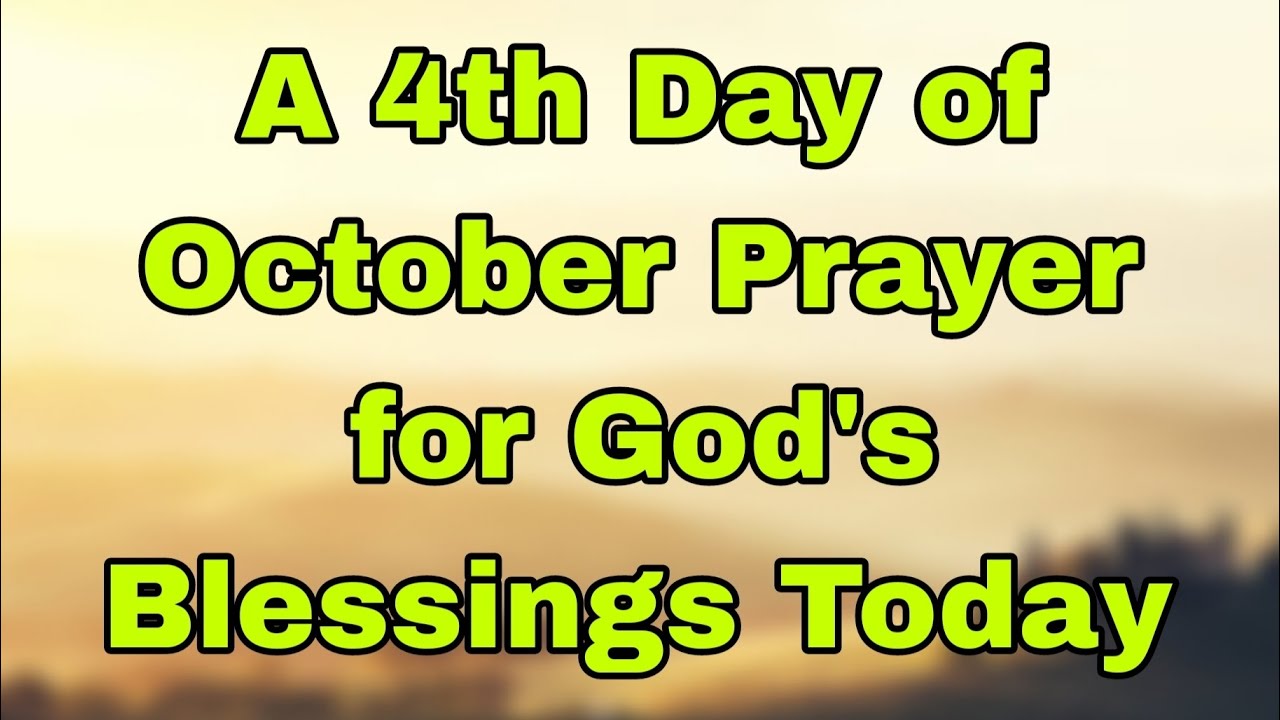 Let's Pray Together for Blessings On the Fourth Day of October 🙏 Friday ...