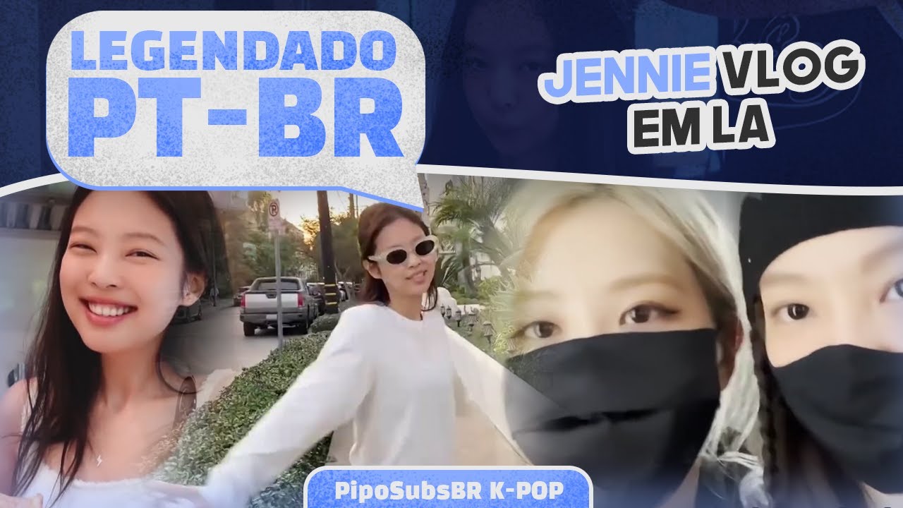 [LEGENDADO PT-BR] JENNIE - VLOG EM LA - YouTube