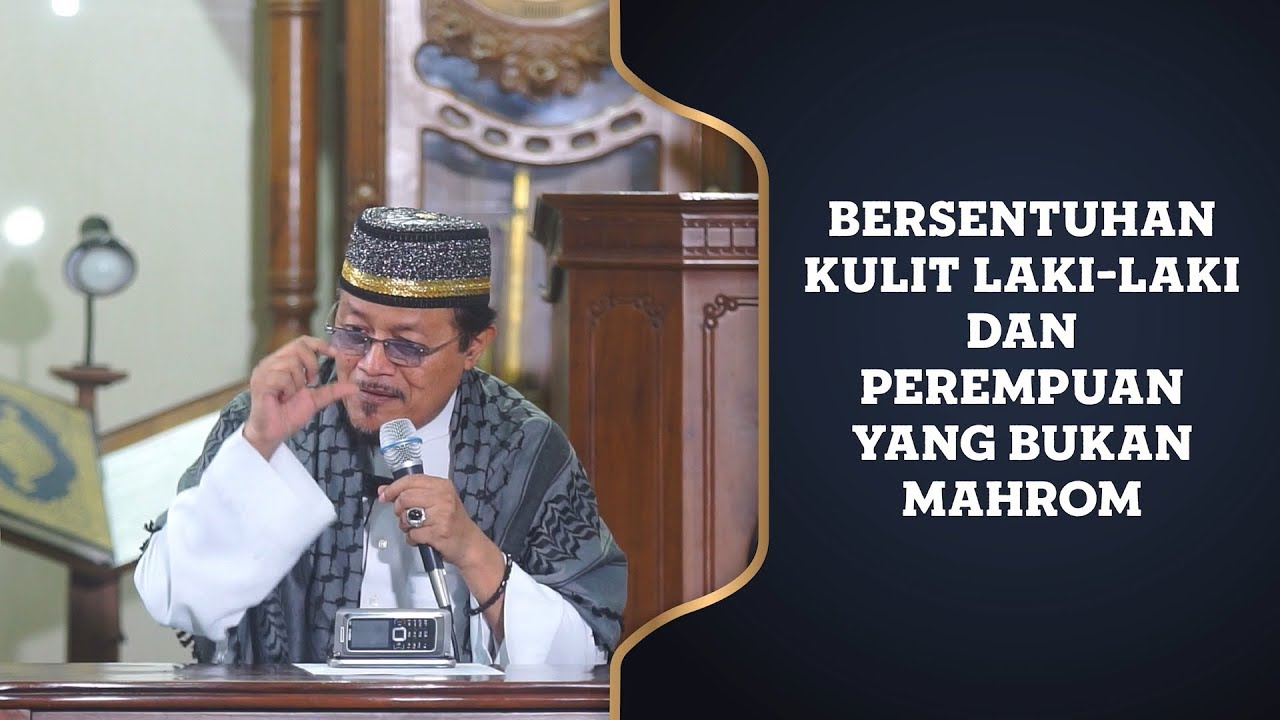 BERSENTUHAN KULIT LAKI-LAKI DAN PEREMPUAN YANG BUKAN MAHROM - YouTube