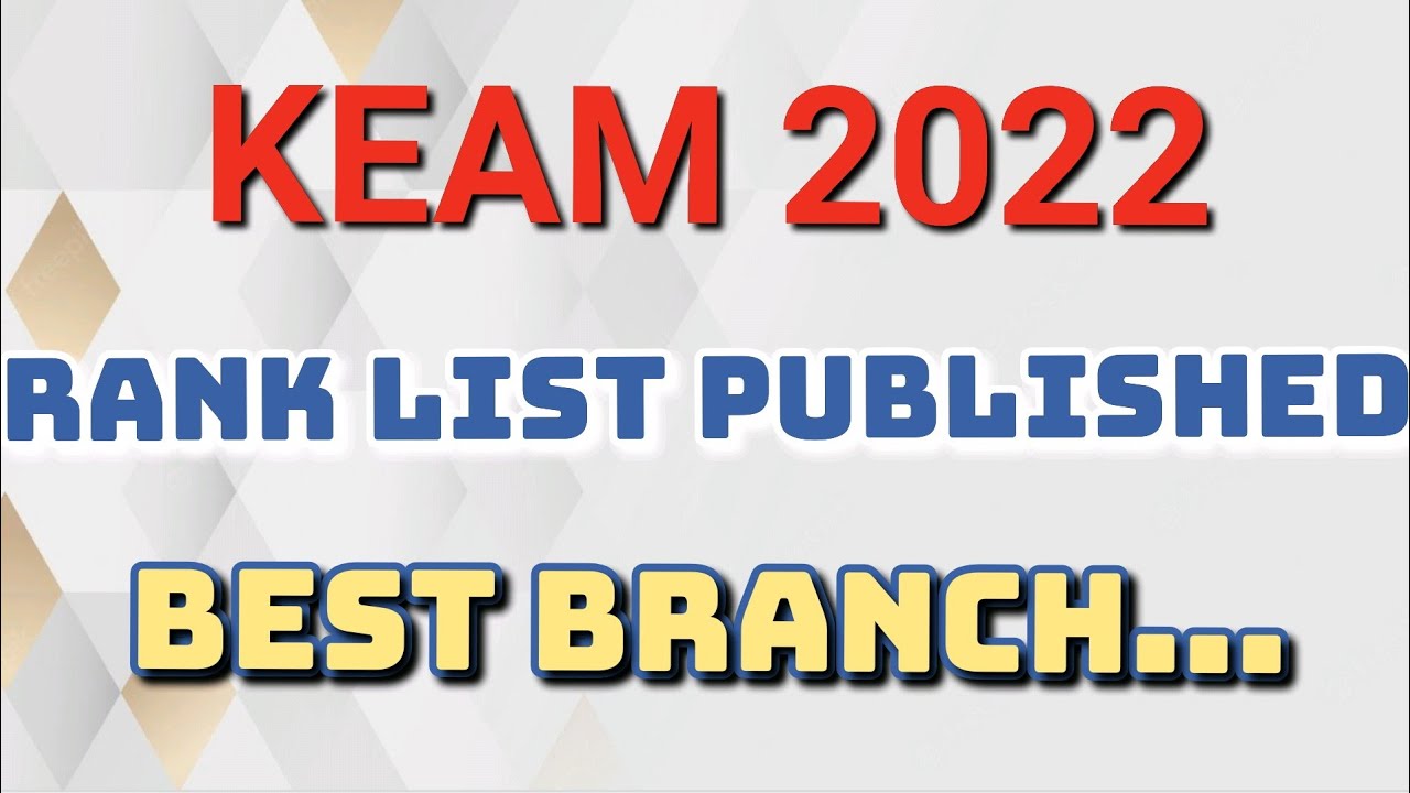 KEAM 2022// RANK LIST PUBLISHED // BEST BRANCH... - YouTube