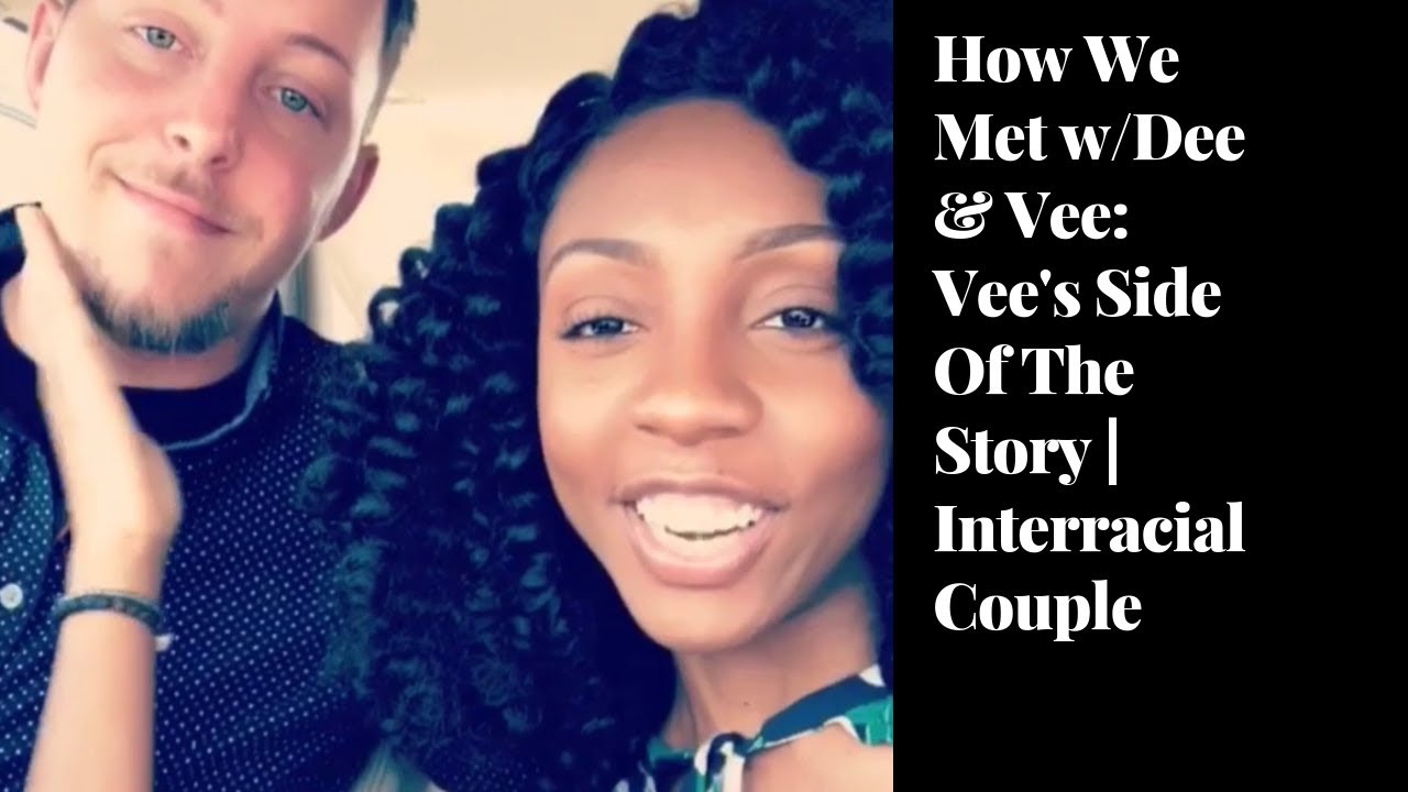 How We Met w/ Dee & Vee: Vee's Side of The Story - YouTube