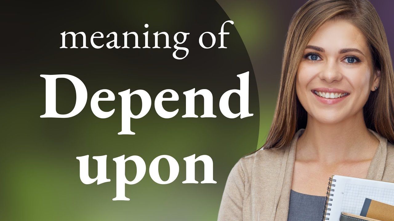 Depend upon — what is DEPEND UPON definition - YouTube