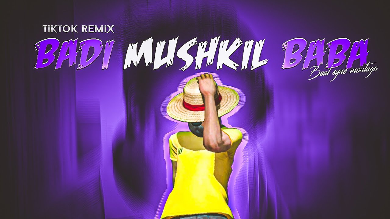 Badi Mushkil Baba (Tik Tok Remix) - Beat Sync Montage | Beat Sync ...