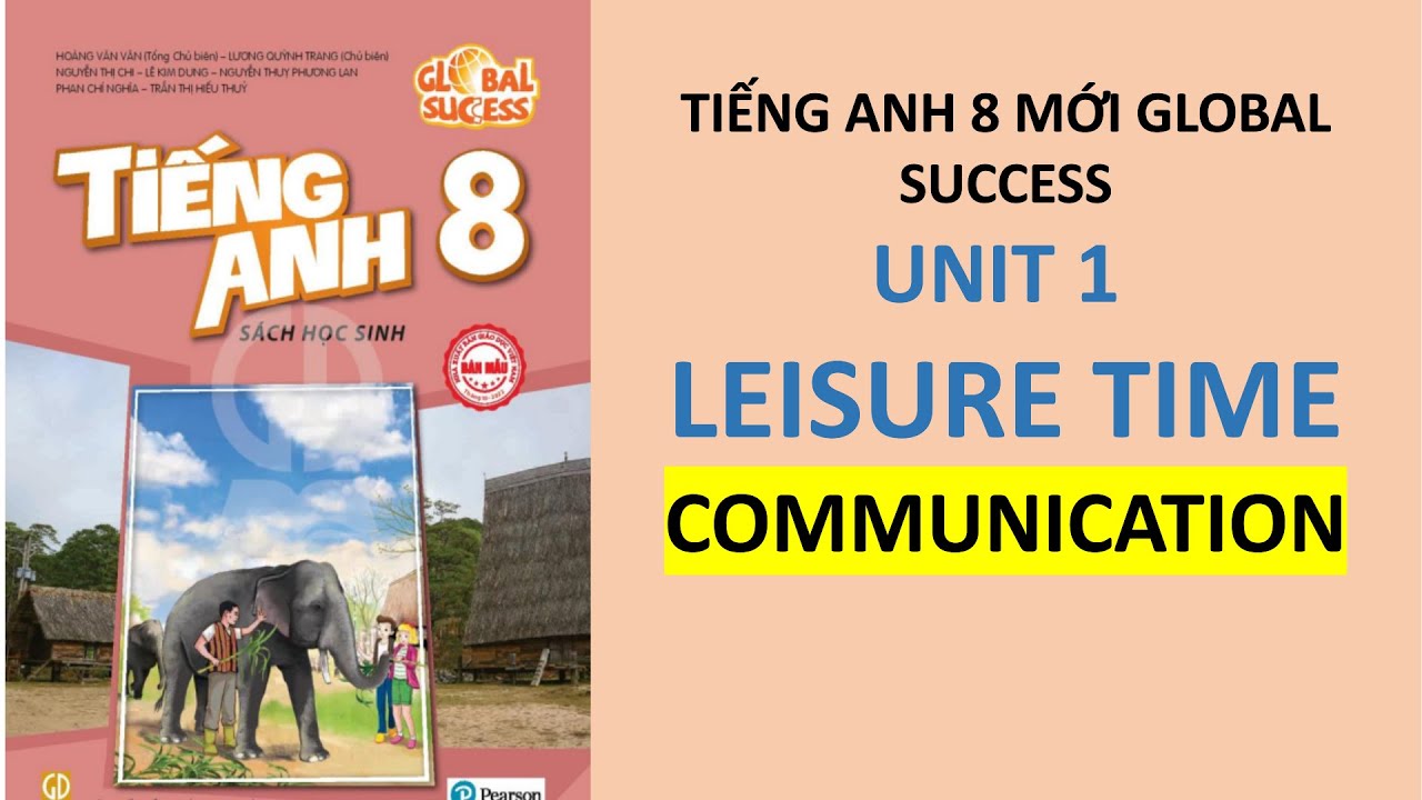 Tiếng Anh 8 Global Success - Unit 1 Leisure Time - Communication - YouTube