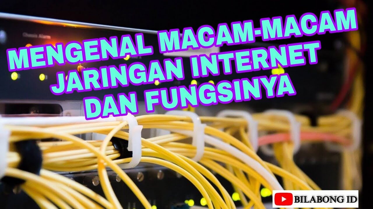 Mengenal Macam-Macam Jaringan Internet Dan Fungsinya - YouTube