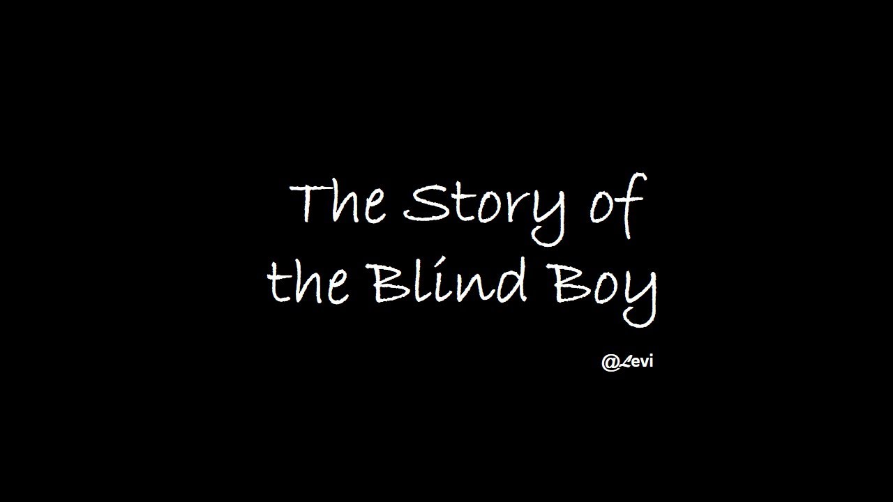 The Story of the Blind Boy - YouTube