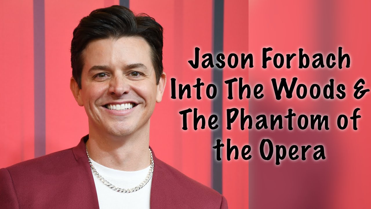 Jason Forbach: The Phenom of 44th Street — Into The Woods & The Phantom ...