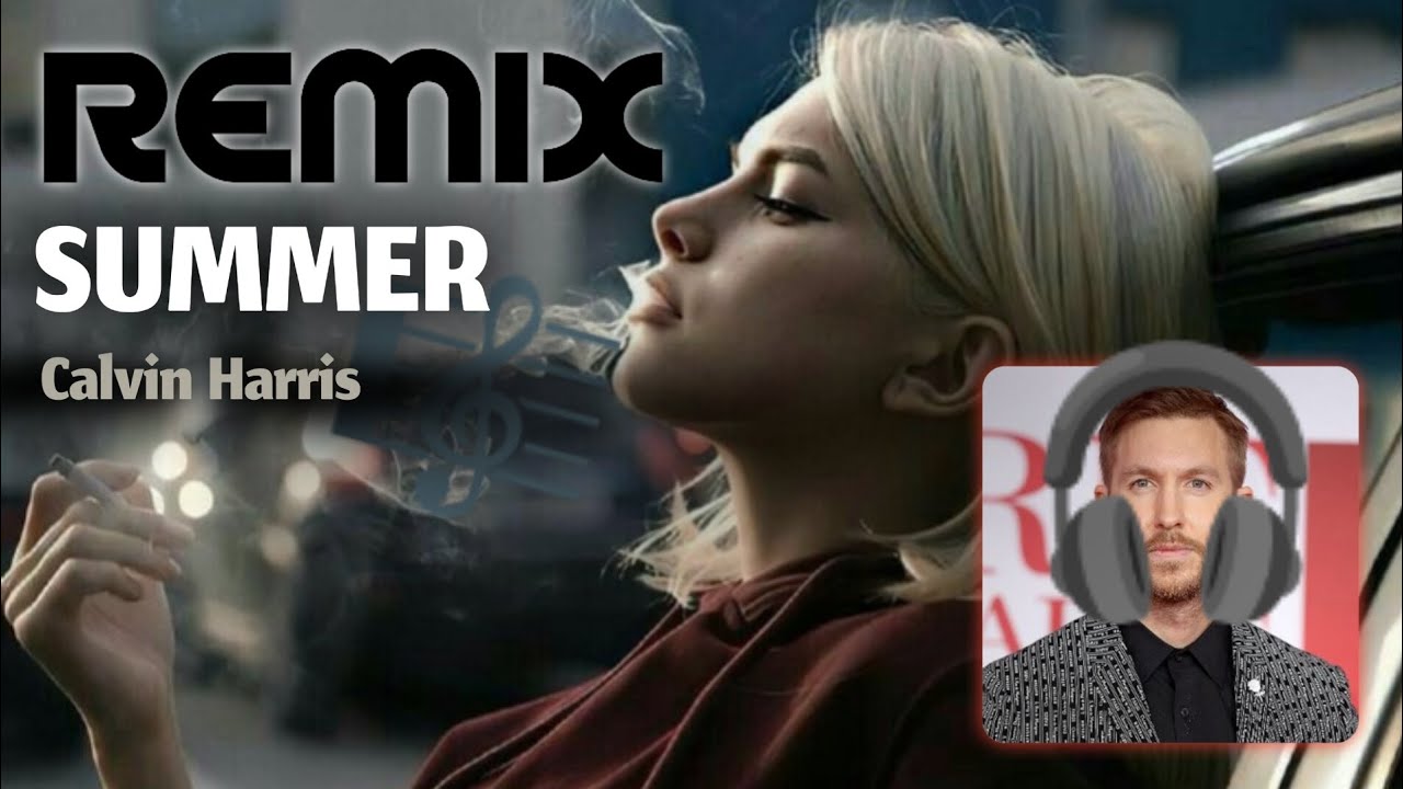 Summer - Calvin Harris / REMIX / ریمیکس خارجی (انگلیسی)/ ڕیمیکس و ...