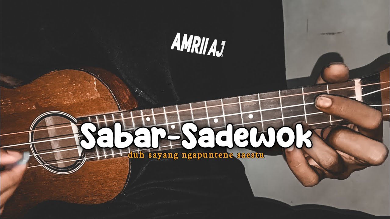 Duh sayang ngapuntene saestu ( SABAR - SADEWOK ) Cover Ukulele By Amrii ...
