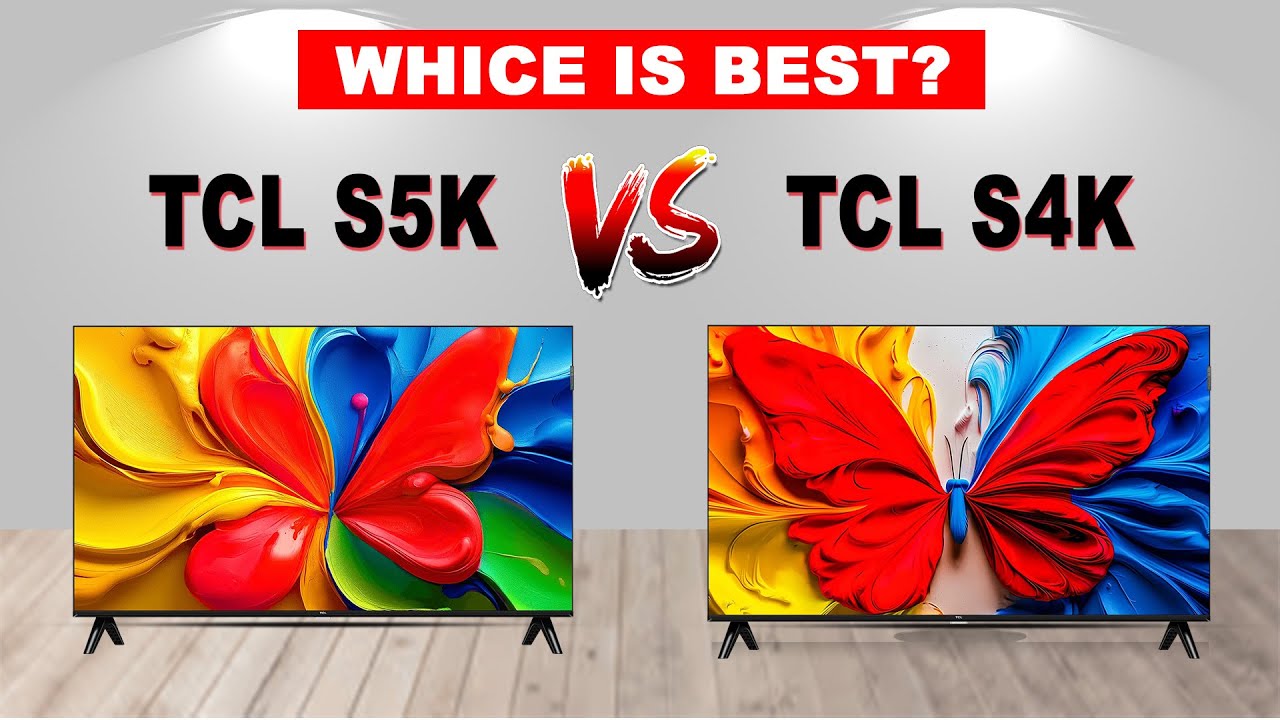 TCL S5K vs TCL S4K TV Comparison | Full Specs, Picture Quality & Value ...