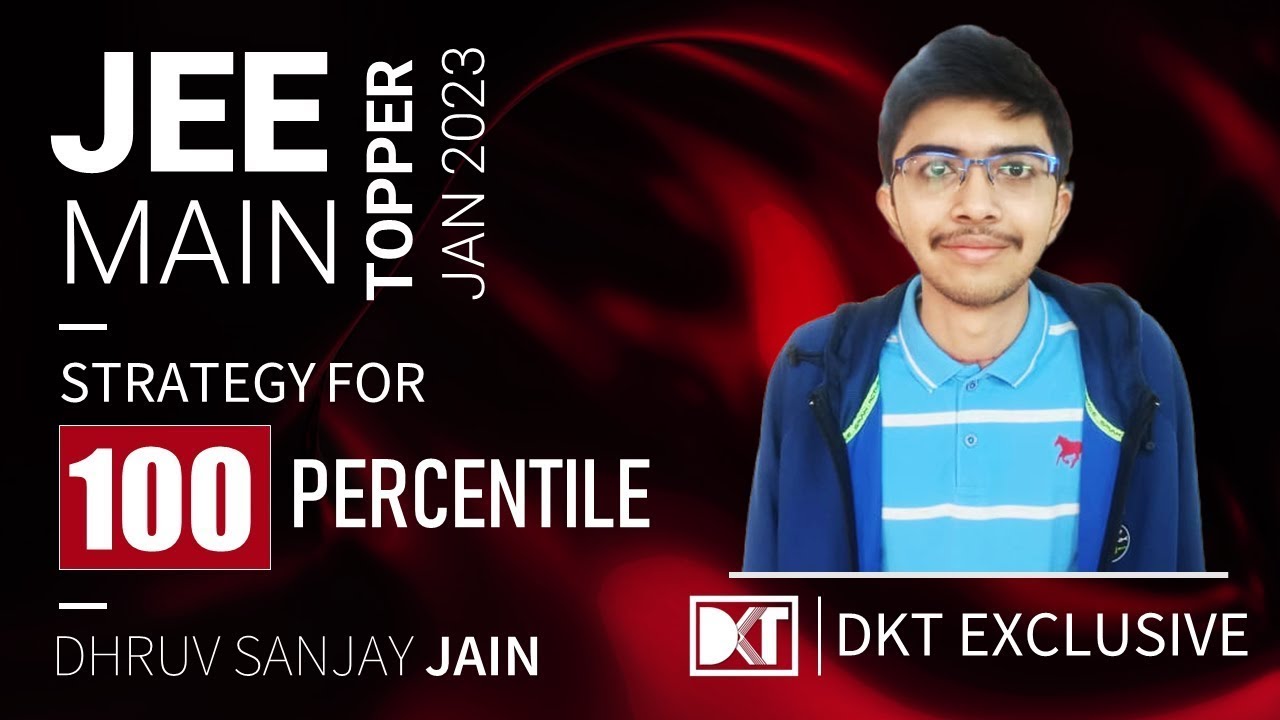 JEE Main Topper 2023 | Strategy For 100 Percentile | By Dhruv Sanjay ...