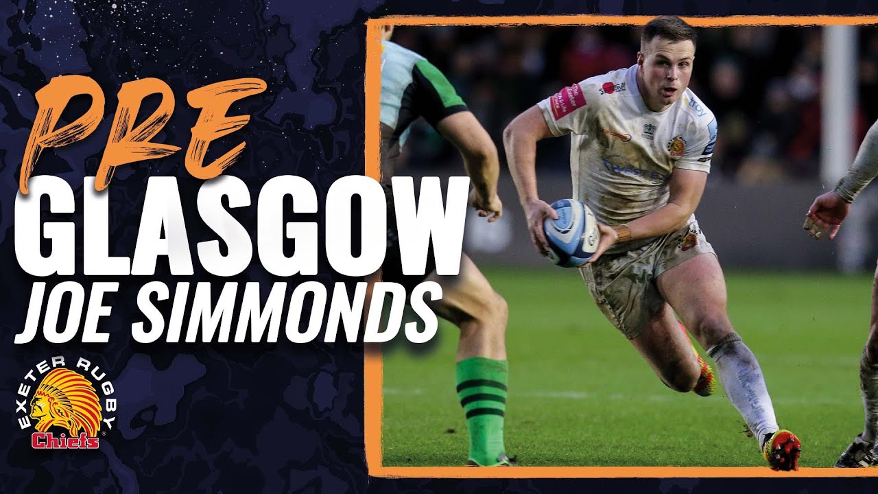 CHIEFS TV: Joe Simmonds- Pre Glasgow (Home) - YouTube