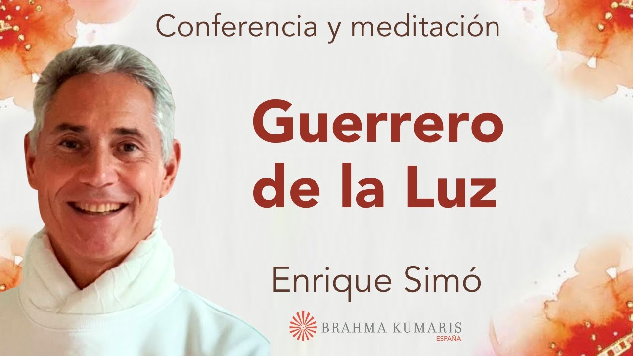 Meditación y conferencia: “Guerrero de la Luz”, con Enrique Simó. - YouTube