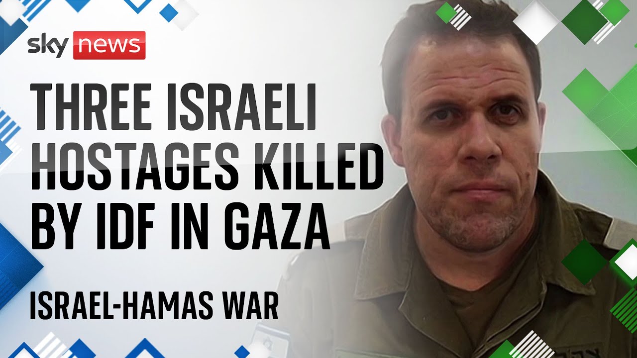 Three Israeli hostages killed by IDF in Gaza after being 'mistakenly ...