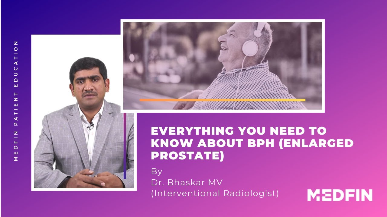 BPH (Benign Prostatic Hyperplasia) - Management of an Enlarged Prostate ...