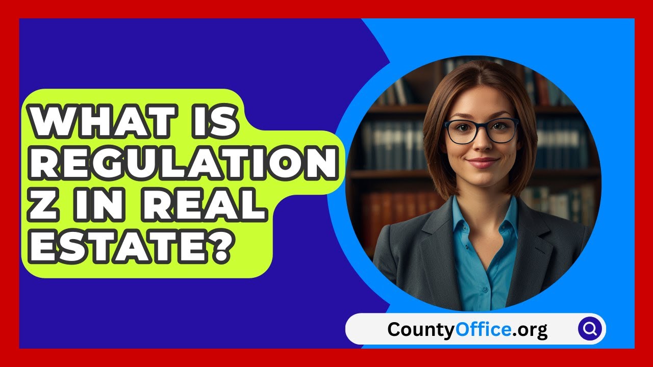 What Is Regulation Z In Real Estate? - CountyOffice.org - YouTube