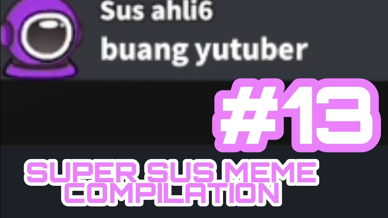 Super Sus Meme Compilation #13 - RTP Clip Kompilasi Meme Super Sus ...