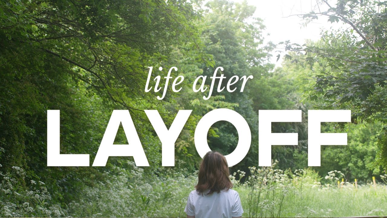 life after layoff | a video essay - YouTube