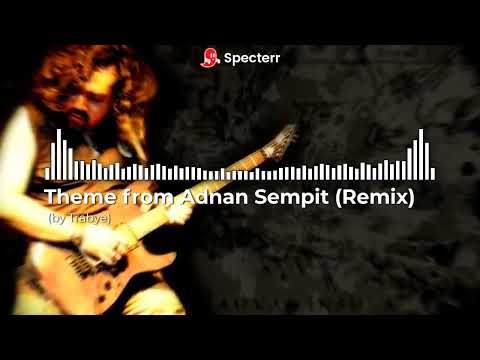 Theme from Adnan Sempit - by Trabye (Metal Core Remix)