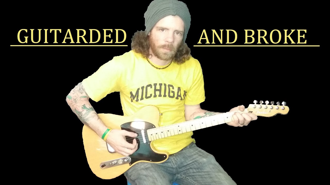 Guitarded And Broke - Why I Do What I Do - YouTube
