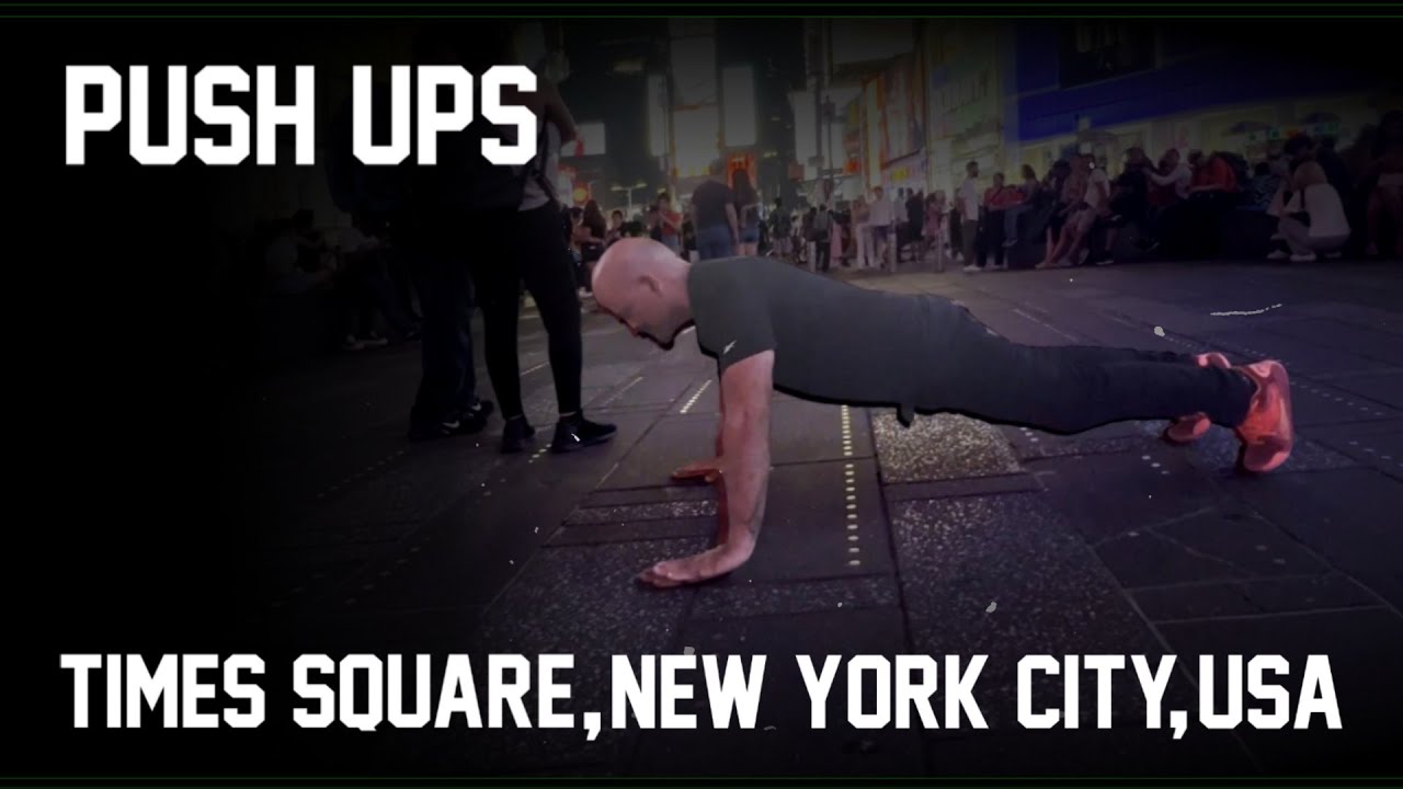 Push-Ups @ Times Square, New York - YouTube