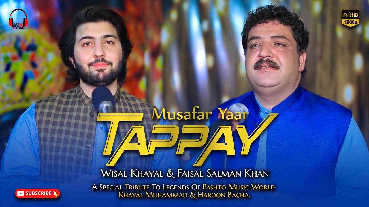 Tappay - Musafar Yaar | Wisal Khayal & Faisal Salman Khan | Official ...