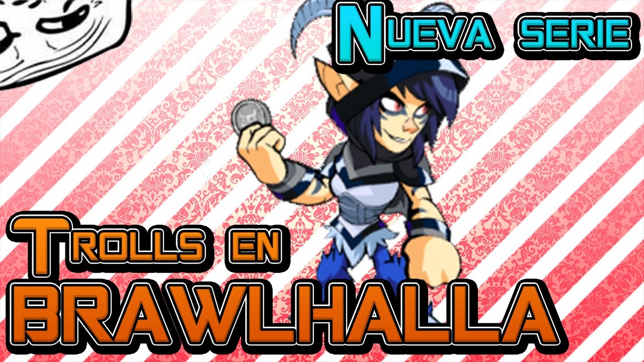 Trolls en Brawlhalla | Experimento a la comunidad Española - Cap. 1 ...