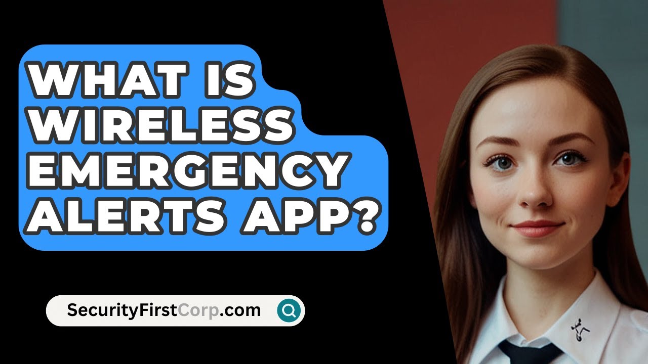 What Is Wireless Emergency Alerts App? - SecurityFirstCorp.com - YouTube