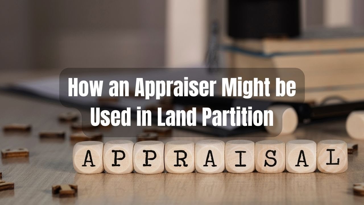 How an Appraiser Might be Used in Land Partition - Texas Land Partition ...