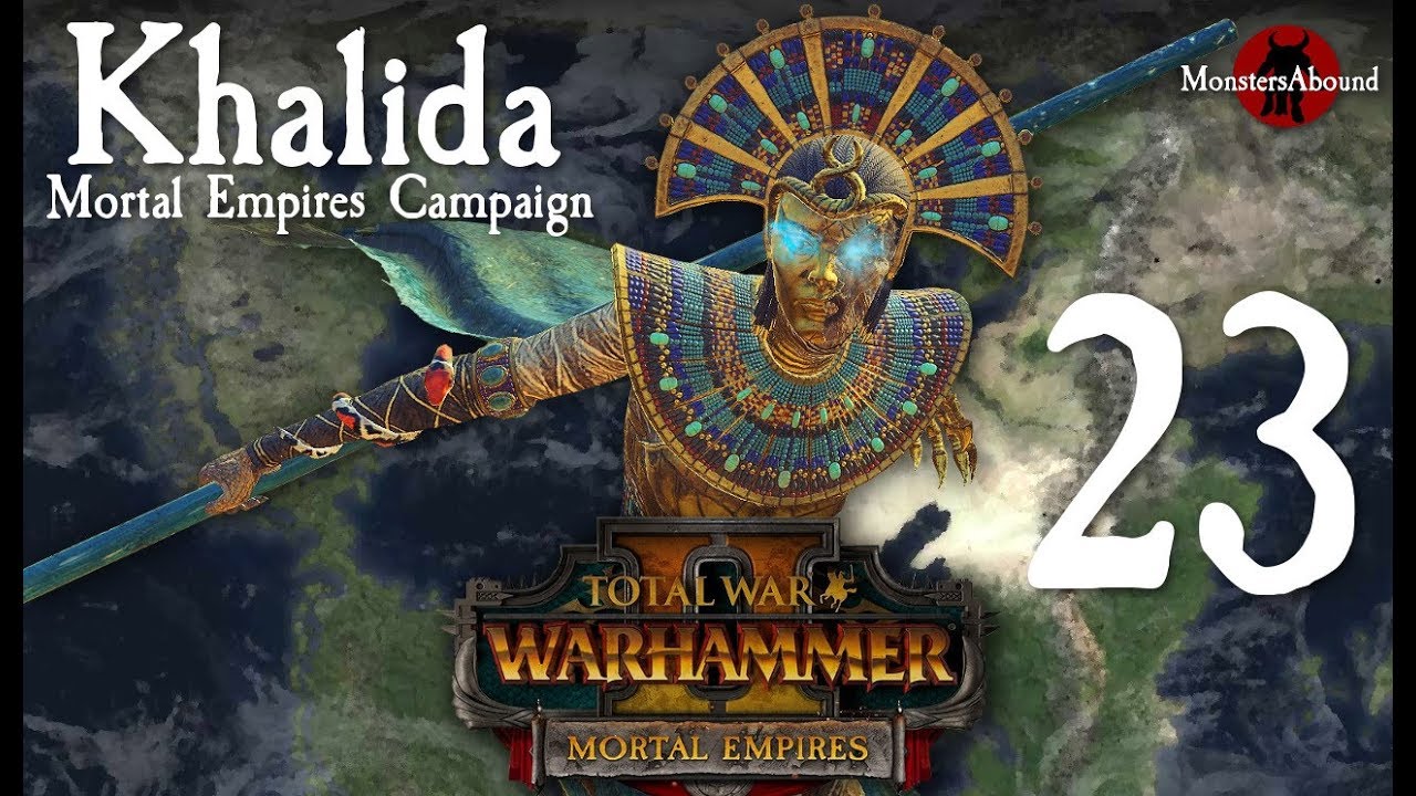 Total War: Warhammer 2 Mortal Empires - Khalida Campaign #23 - YouTube