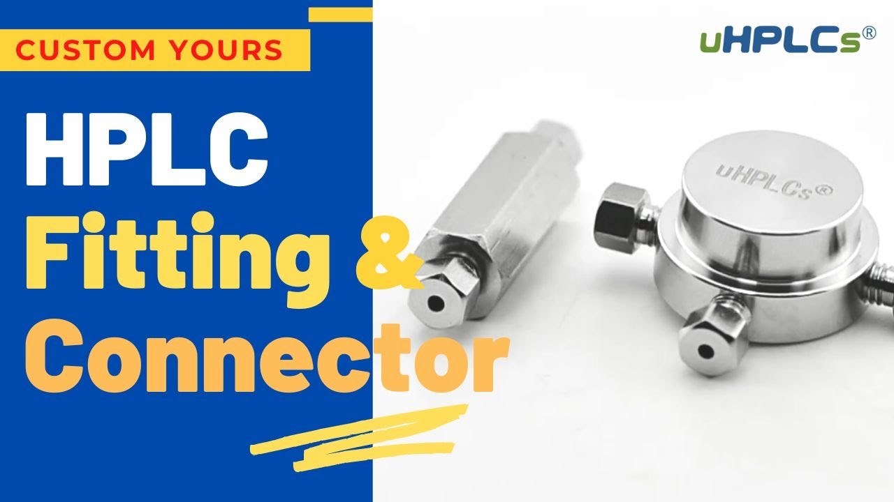 Best High Pressure HPLC Connector Supplier - uHPLCs - YouTube