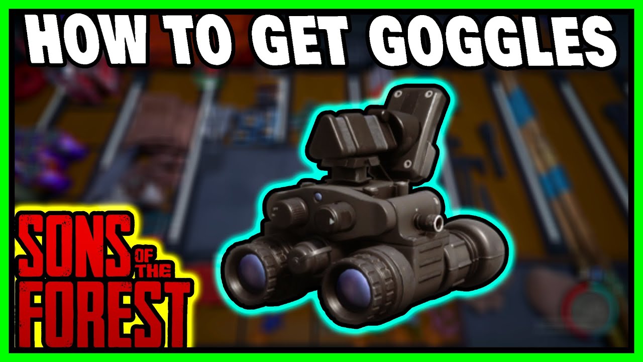 How To Get Night Vision Goggles In Sons Of The Forest Easy Guide - YouTube