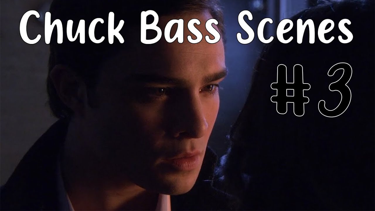 (GOSSIP GIRL) (4K) All *CHUCK BASS* Scenes | CHUCK #3 - YouTube