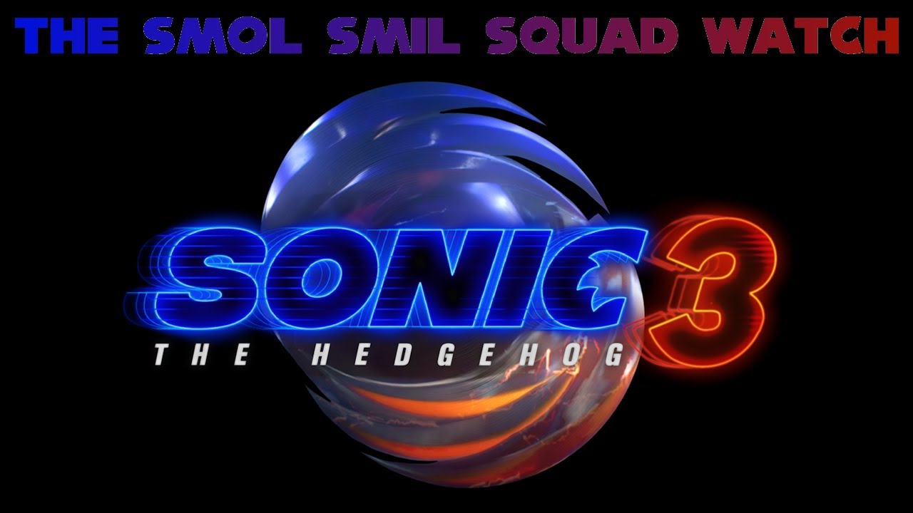 The Smol Smil Squad Watch Sonic Movie 3 - YouTube