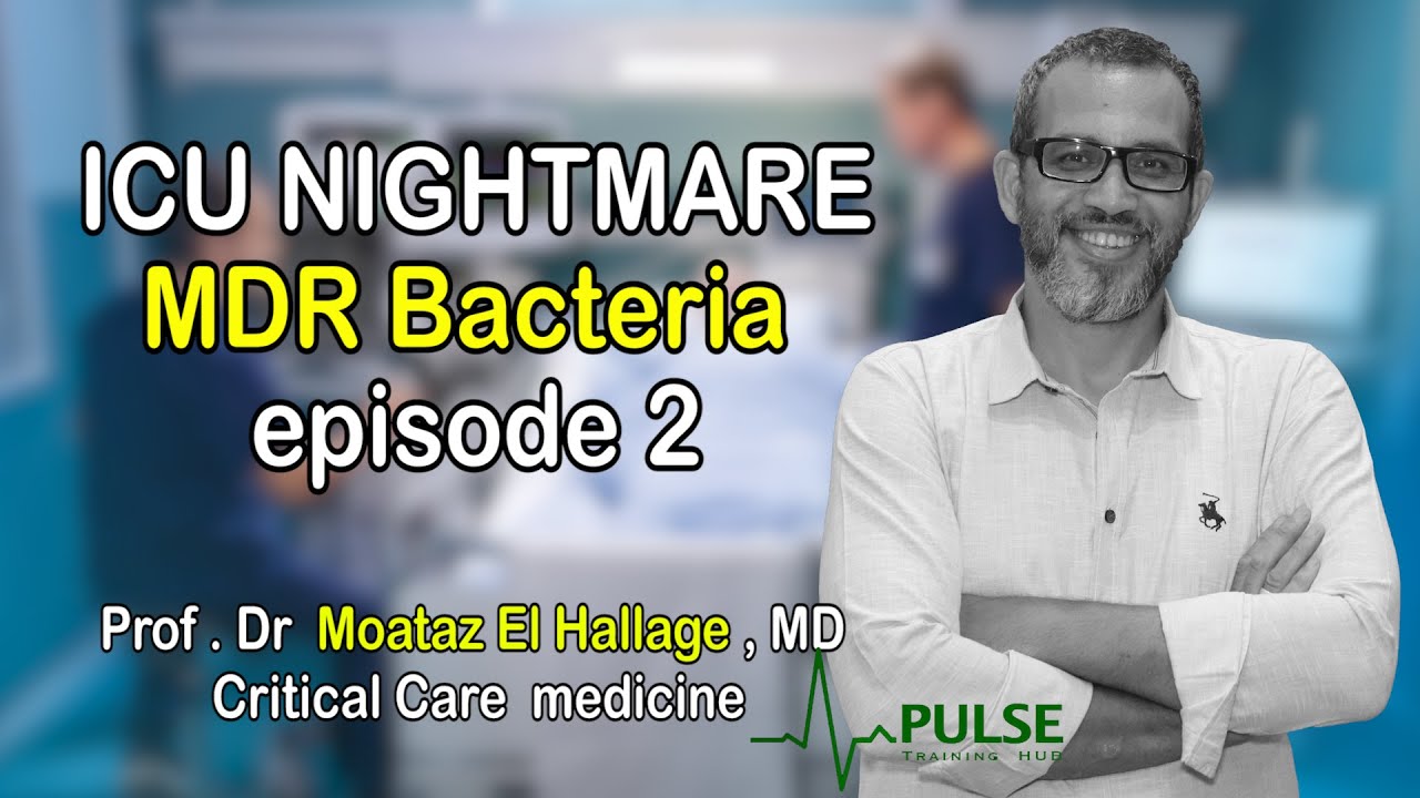 Prof.Dr Moataz Alhalag { 02 } ICU Nightmare MDR Bactiria - YouTube